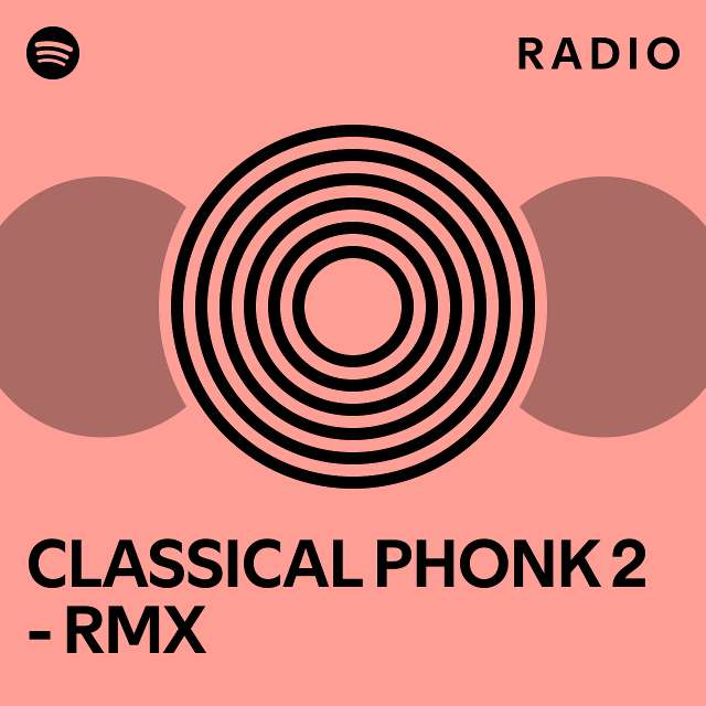 CLASSICAL PHONK 2 - RMX Radio - playlist by Spotify | Spotify
