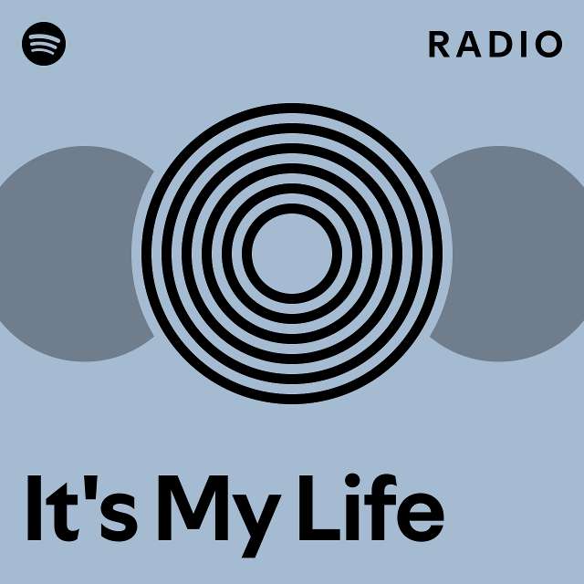 It's My Life Radio - playlist by Spotify | Spotify