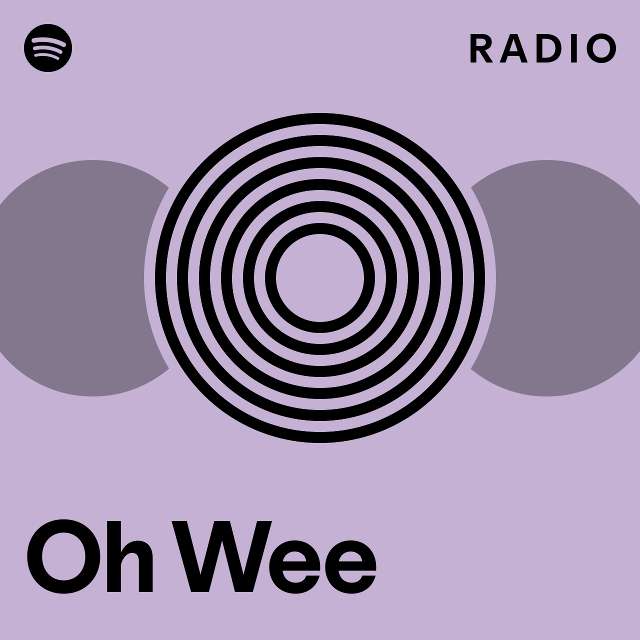 Oh Wee Radio - playlist by Spotify | Spotify