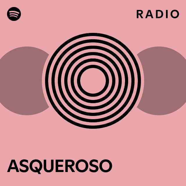 ASQUEROSO Radio - playlist by Spotify | Spotify