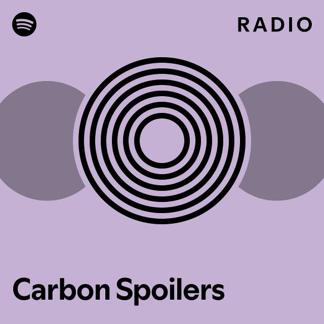 Carbon Spoilers Radio - playlist by Spotify | Spotify
