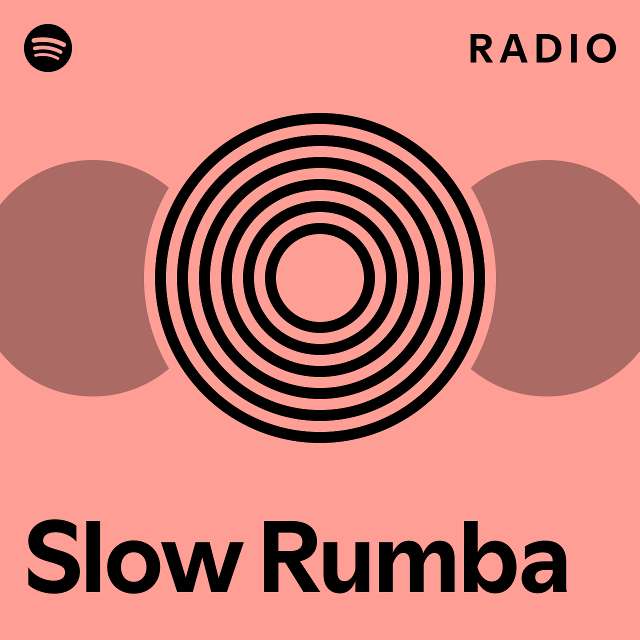 Slow Rumba Radio - playlist by Spotify | Spotify