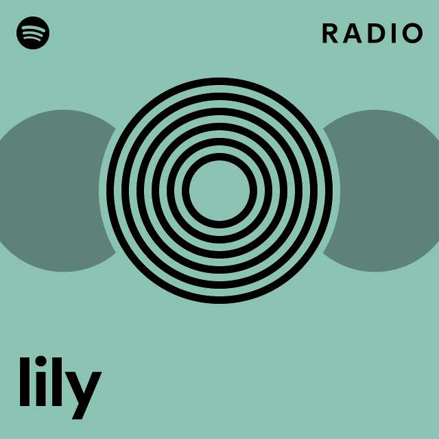 lily Radio - playlist by Spotify | Spotify