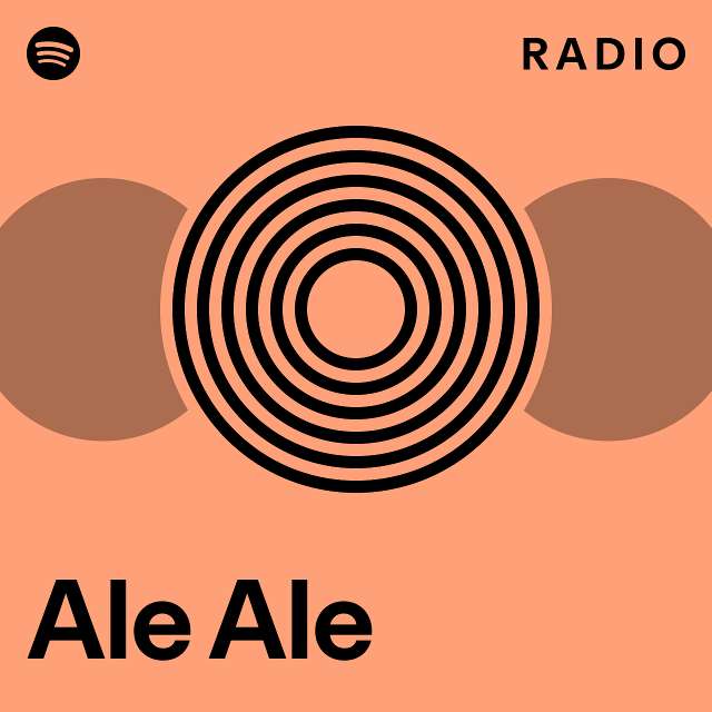 Ale Ale Radio - playlist by Spotify | Spotify