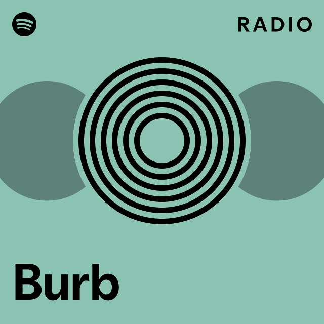 Burb Radio - playlist by Spotify | Spotify