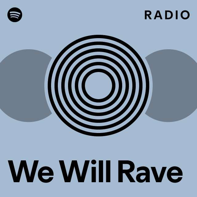 We Will Rave Radio - playlist by Spotify | Spotify