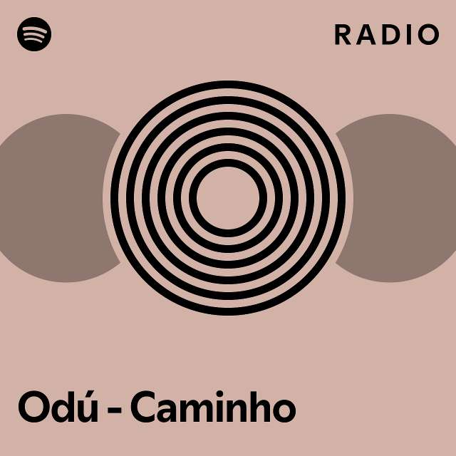 Odú - Caminho Radio - playlist by Spotify | Spotify