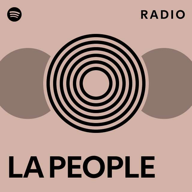 LA PEOPLE Radio - playlist by Spotify | Spotify