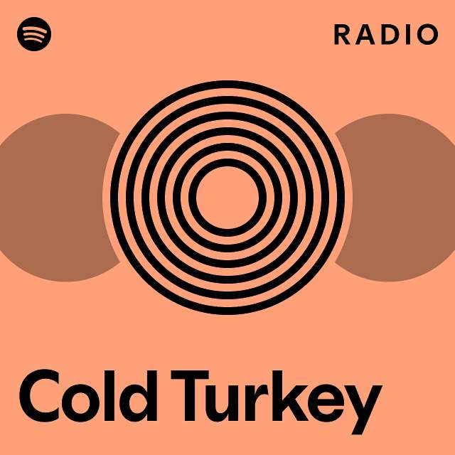 Cold Turkey Radio - playlist by Spotify | Spotify