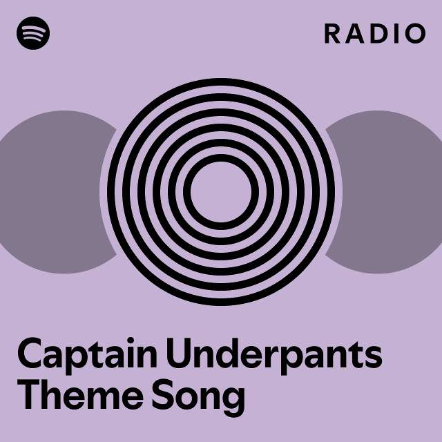 Captain Underpants Theme Song Radio - playlist by Spotify | Spotify