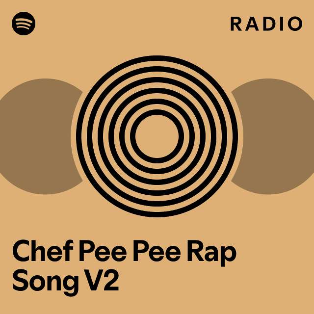Chef Pee Pee Rap Song V2 Radio - playlist by Spotify | Spotify