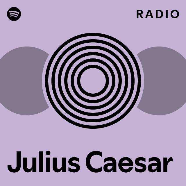Julius Caesar Radio - playlist by Spotify | Spotify