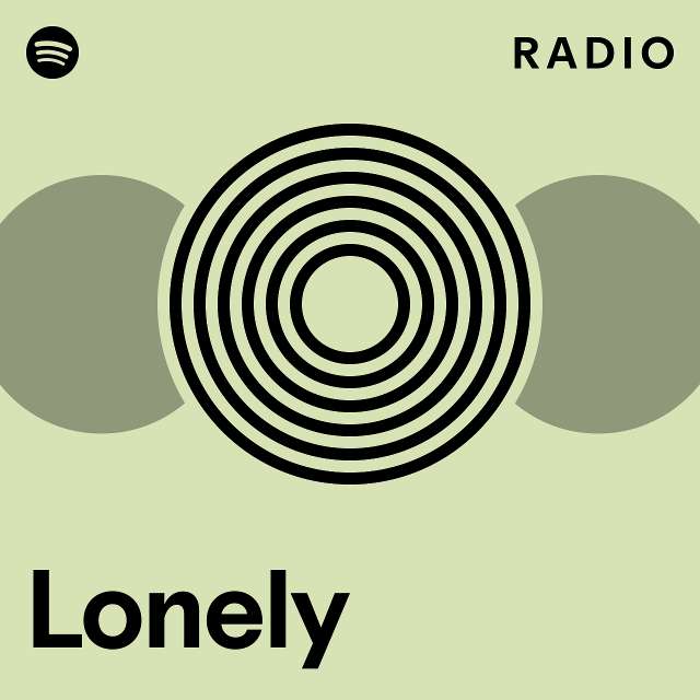 Lonely Radio - playlist by Spotify | Spotify