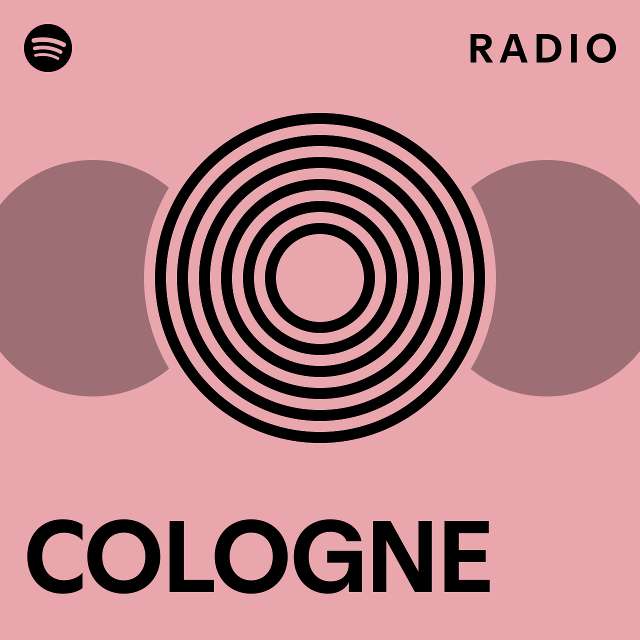 COLOGNE Radio - playlist by Spotify | Spotify