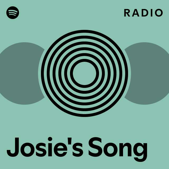 Josie's Song Radio - playlist by Spotify | Spotify