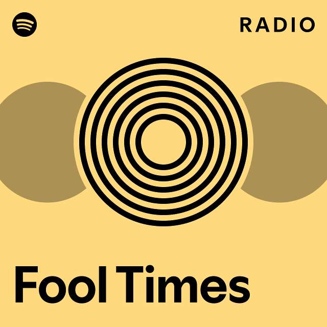 Fool Times Radio - playlist by Spotify | Spotify