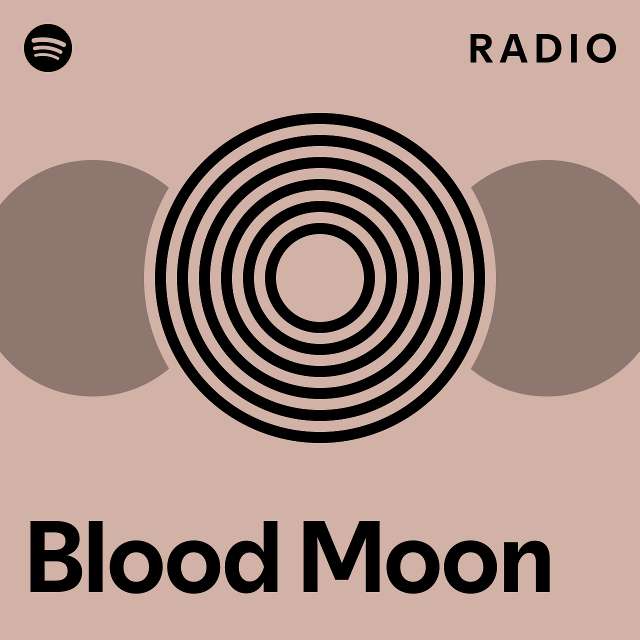Blood Moon Radio - playlist by Spotify | Spotify