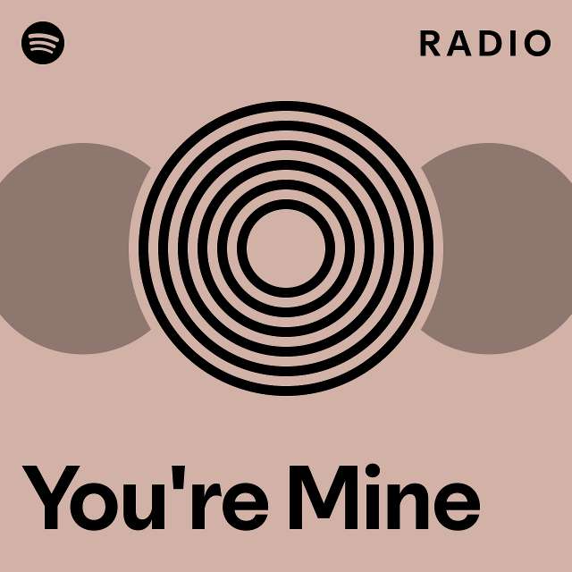 You're Mine Radio - playlist by Spotify | Spotify