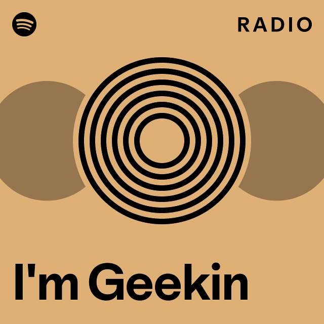 I'm Geekin Radio - playlist by Spotify | Spotify