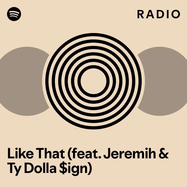 Like That (feat. Jeremih & Ty Dolla $ign) Radio - playlist by Spotify ...