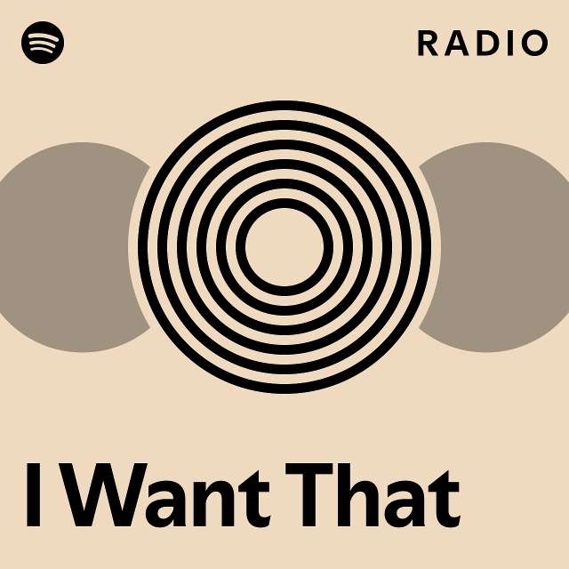 I Want That Radio - playlist by Spotify | Spotify