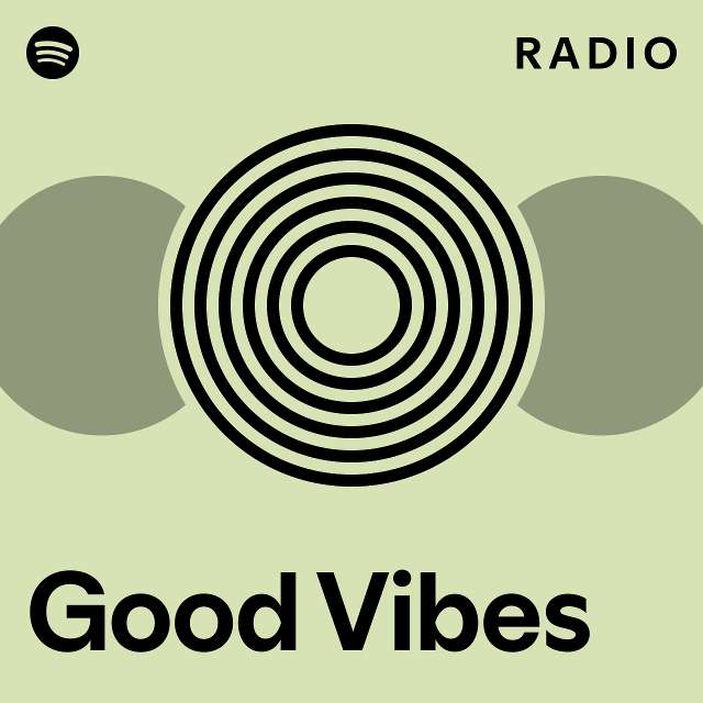 Good Vibes Radio - playlist by Spotify | Spotify