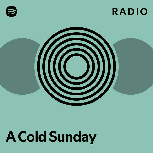 A Cold Sunday Radio - playlist by Spotify | Spotify