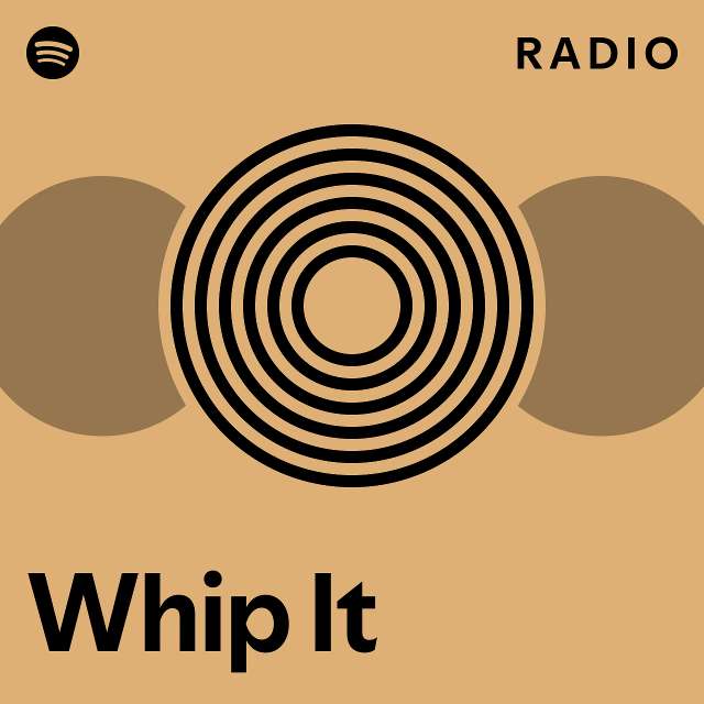 Whip It Radio - playlist by Spotify | Spotify