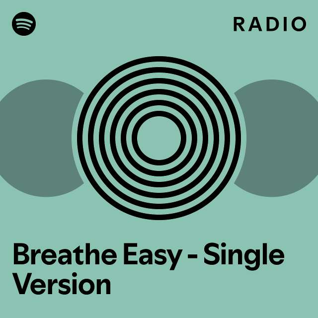 Breathe Easy - Single Version Radio - playlist by Spotify | Spotify
