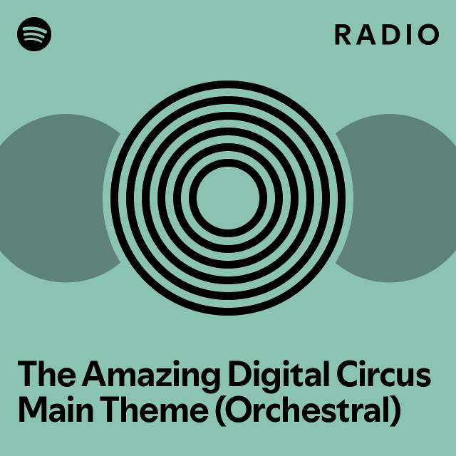 The Amazing Digital Circus Main Theme (Orchestral) Radio - playlist by ...