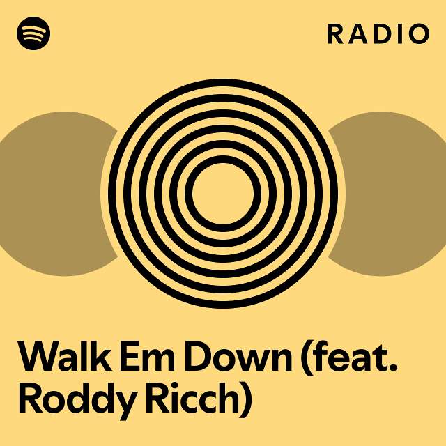 Walk Em Down (feat. Roddy Ricch) Radio - playlist by Spotify | Spotify