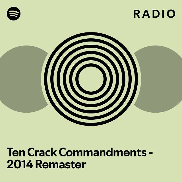 Ten Crack Commandments - 2014 Remaster Radio - playlist by Spotify ...