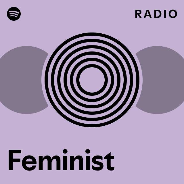 Feminist Radio - playlist by Spotify | Spotify