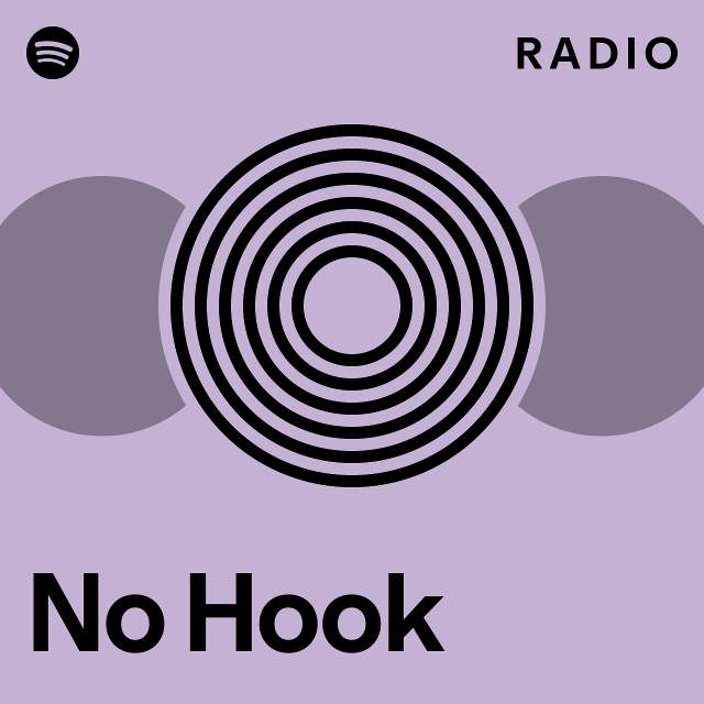 No Hook Radio Playlist By Spotify Spotify