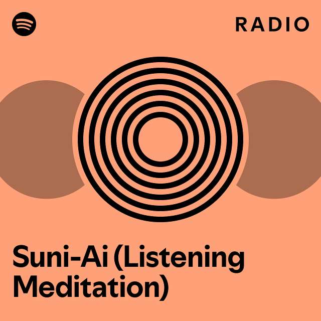 Suni-Ai (Listening Meditation) Radio - playlist by Spotify | Spotify