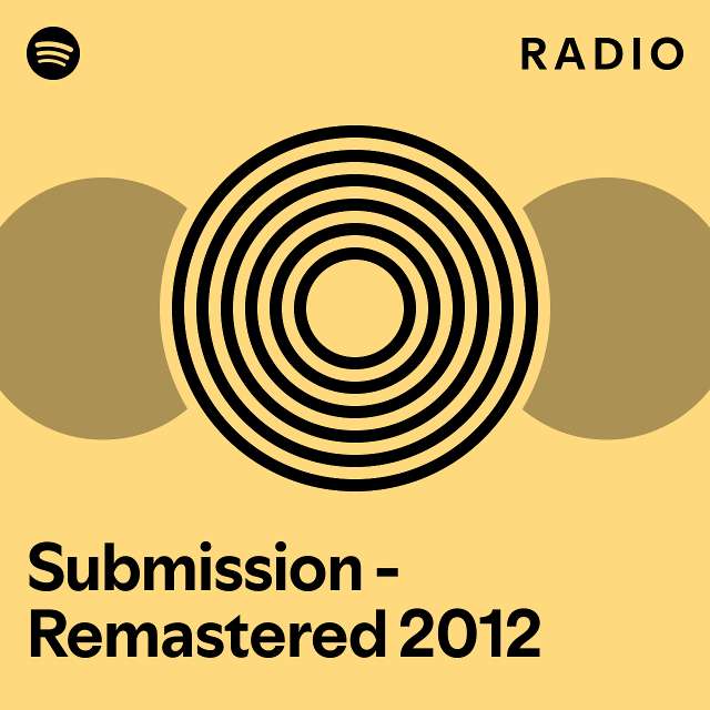 Submission - Remastered 2012 Radio - playlist by Spotify | Spotify