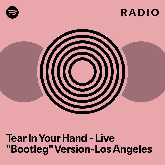 tear-in-your-hand-live-bootleg-version-los-angeles-radio-playlist