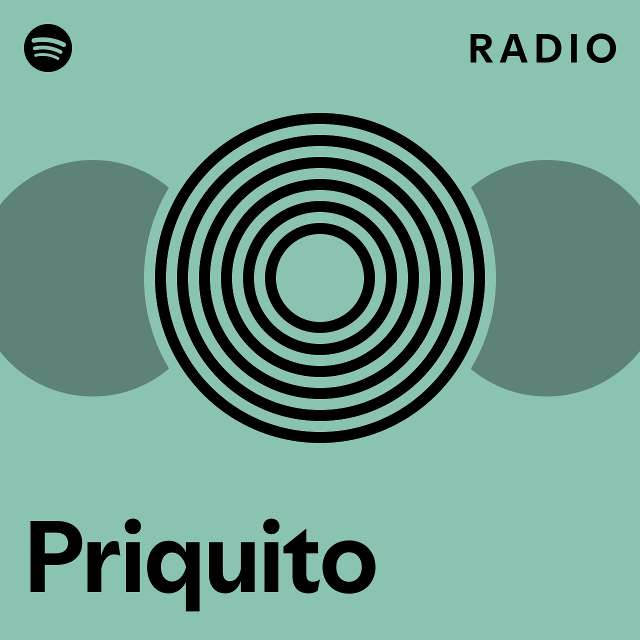 Priquito Radio - playlist by Spotify | Spotify