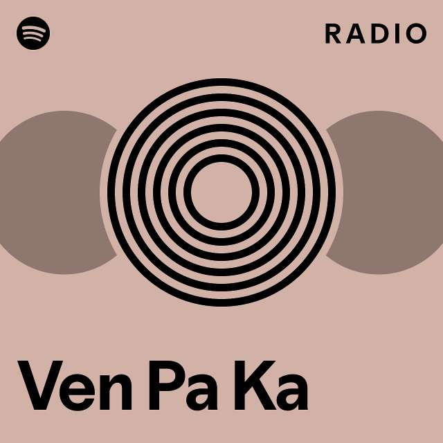 Ven Pa Ka Radio Playlist By Spotify Spotify