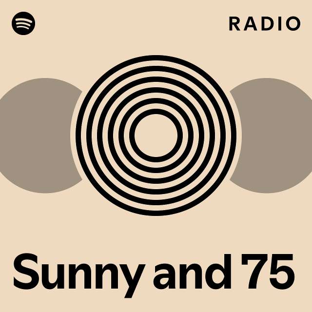 Sunny and 75 Radio - playlist by Spotify | Spotify