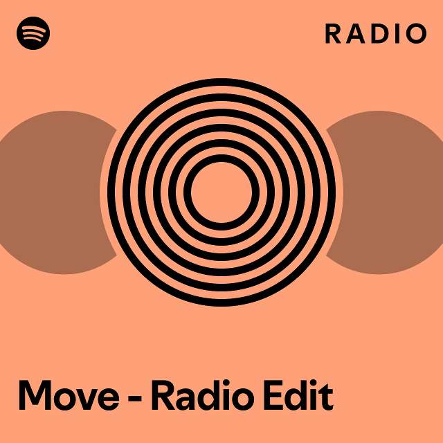 Move - Radio Edit Radio - playlist by Spotify | Spotify