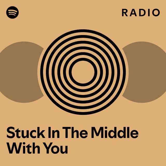 Stuck In The Middle With You Radio - playlist by Spotify | Spotify