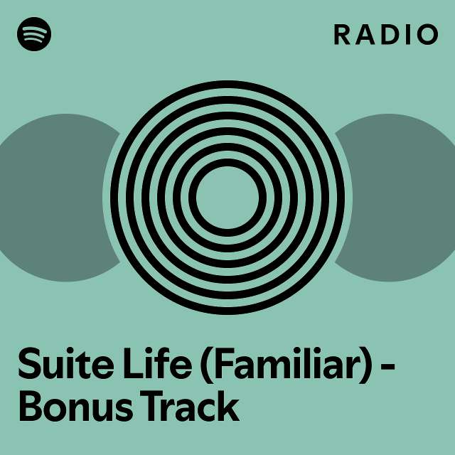 Suite Life (Familiar) - Bonus Track Radio - playlist by Spotify | Spotify