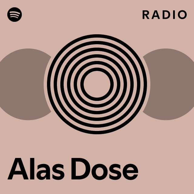 Alas Dose Radio - playlist by Spotify | Spotify