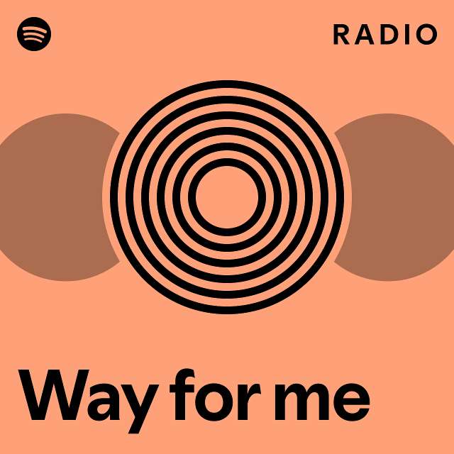 Way for me Radio - playlist by Spotify | Spotify