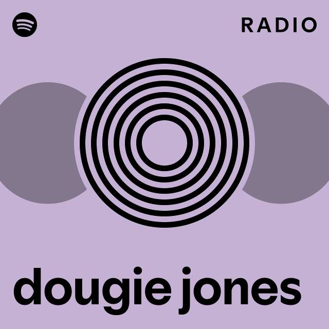 dougie jones Radio - playlist by Spotify | Spotify