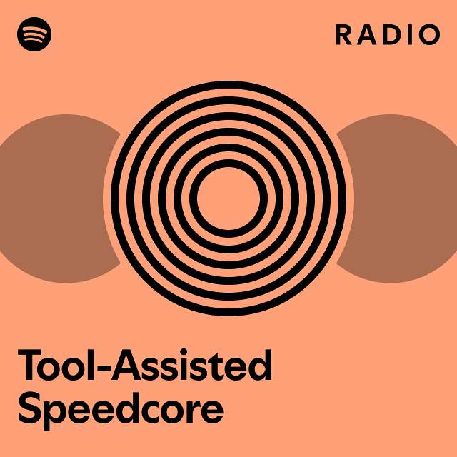 Tool-Assisted Speedcore Radio - playlist by Spotify | Spotify