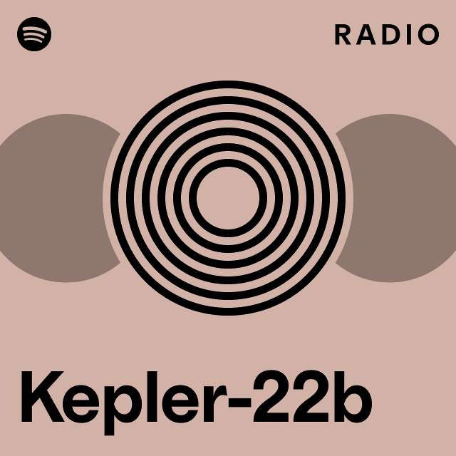 Kepler-22b Radio - playlist by Spotify | Spotify