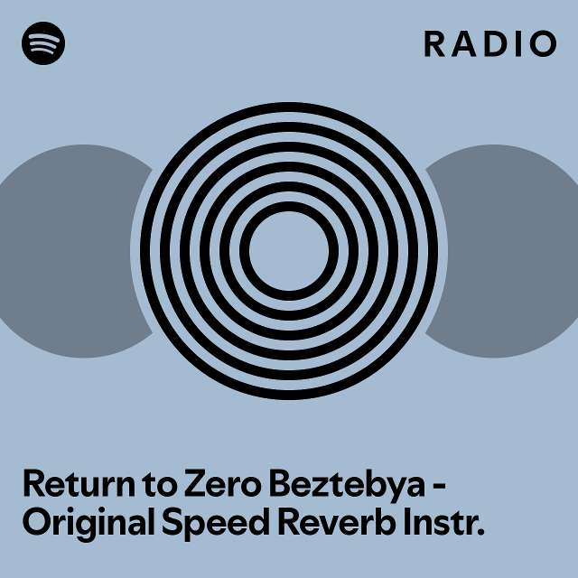 Return to Zero Beztebya - Original Speed Reverb Radio - playlist by ...