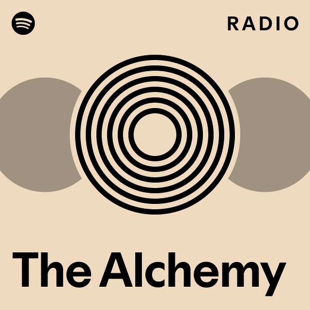 The Alchemy Radio - playlist by Spotify | Spotify